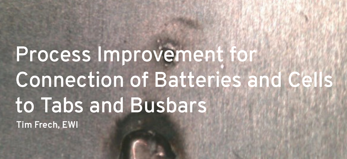 Better Joining Technology for Lithium Battery Packs - EWI