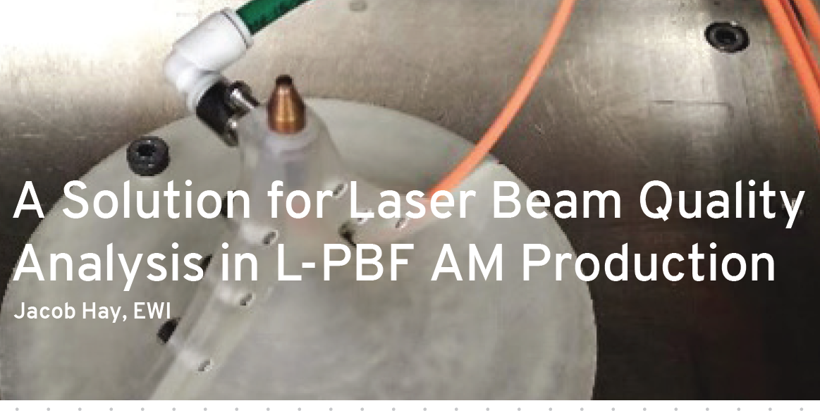 Analyzing Laser Beam Quality in L-PBF Systems - EWI