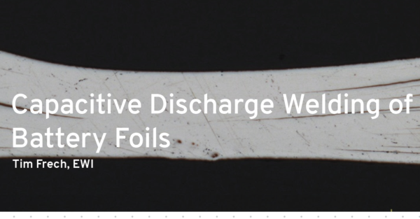 New Capacitive Discharge Welding Process Enables In-process Monitoring ...