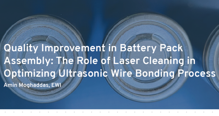 Laser Cleaning of EV Battery Terminals Improves Ultrasonic Wire Bonding ...